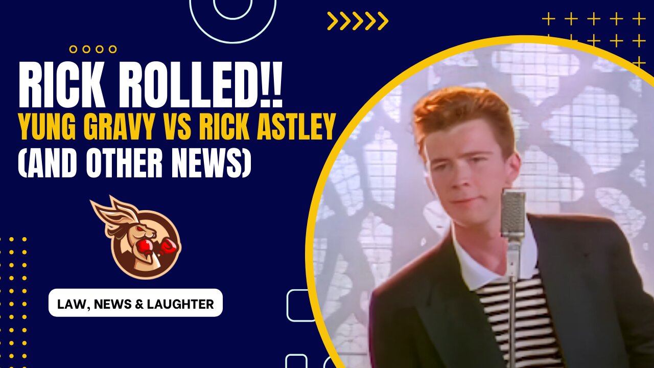 Rick Rolled - Astley Sues Young Gravy (and Other News) - Law, News and ...
