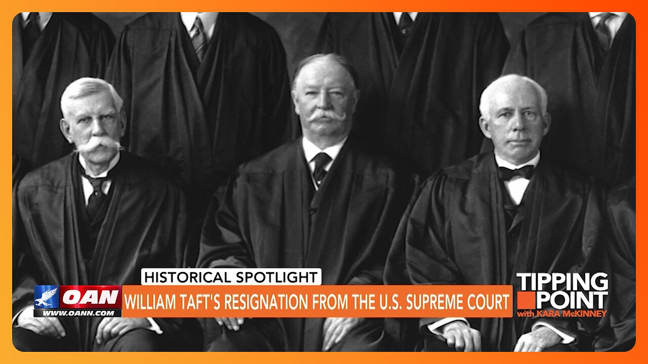 Tipping Point - William Taft's Resignation From the U.S. Supreme Court