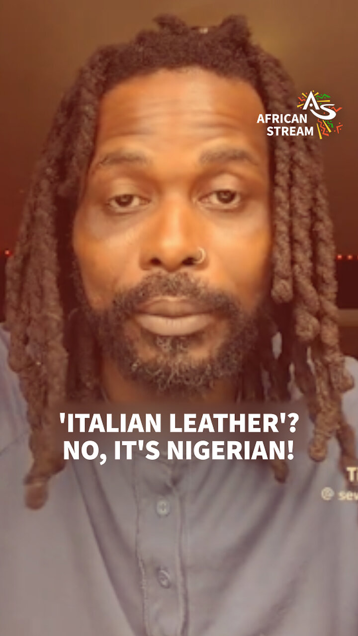 'Italian Leather?' No, It's Nigerian!