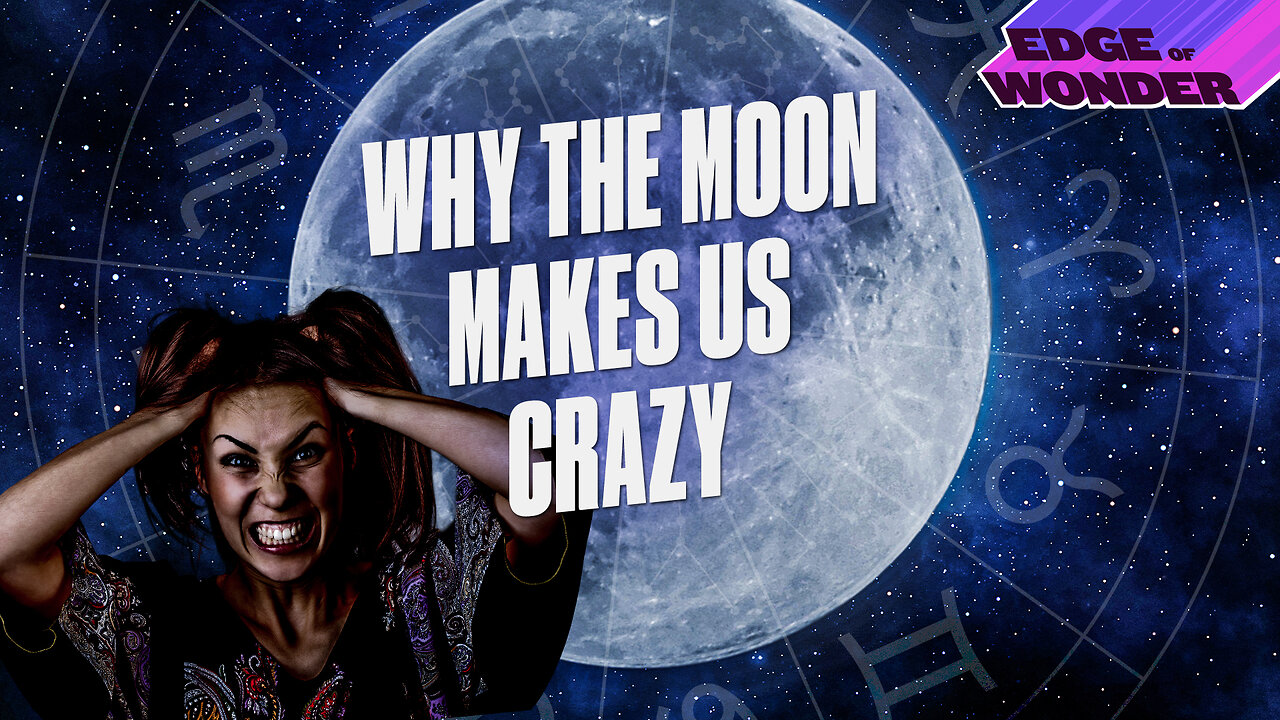 Strange Moon Facts: Why the Moon Makes Us Crazy [Edge of Wonder Live ...