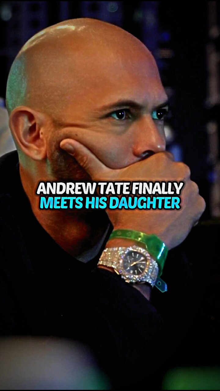 Andrew Tate finally meets his daughter