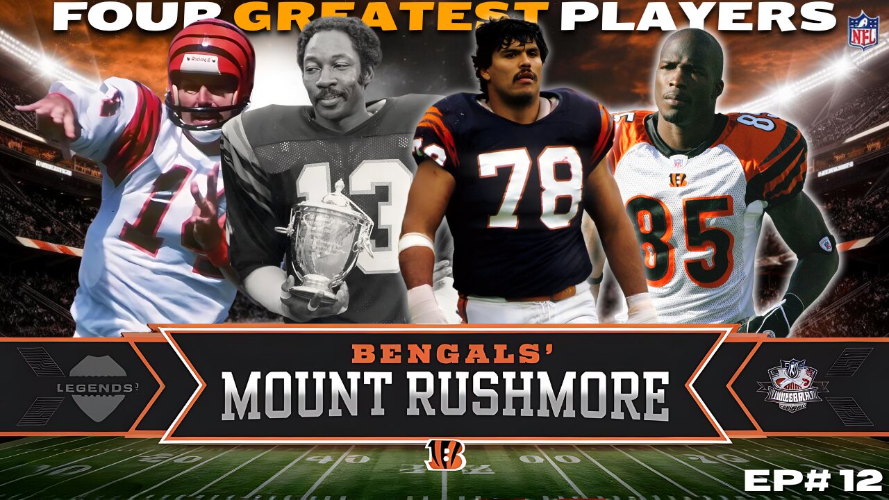 Mount Rushmore Cincinnati Bengals: The Greatest Players in Team History!