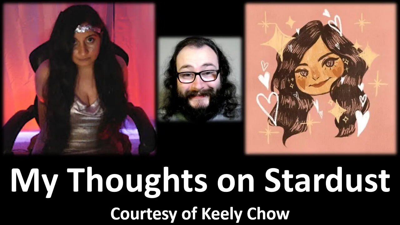 My Thoughts on Stardust (Courtesy of Keely Chow) [With Bloopers]