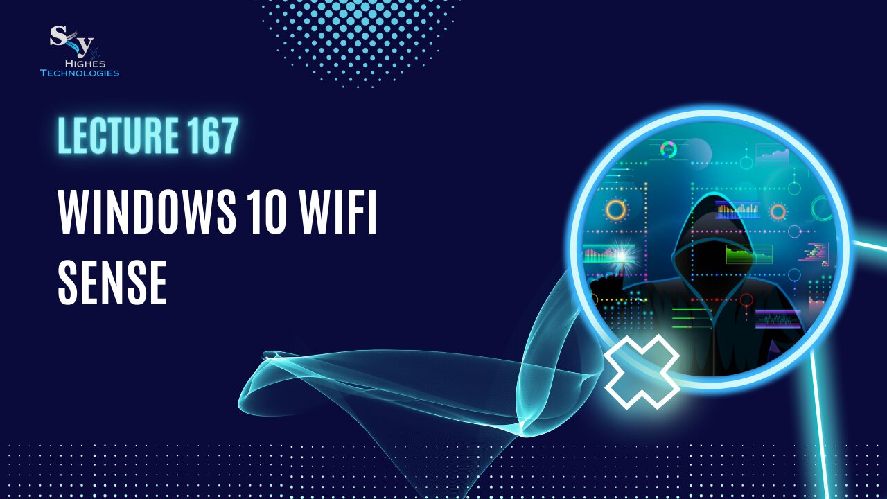 167. Windows 10 WiFi Sense | Skyhighes | Cyber Security-Hacker Exposed
