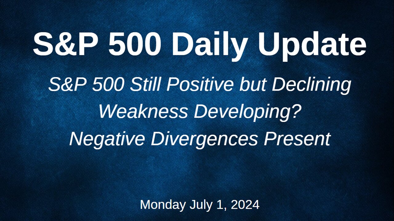 S&P 500 Daily Market Update for Monday July 1, 2024