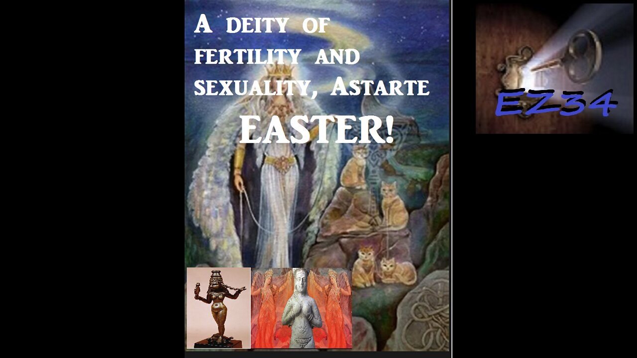 The True Origin of Easter aka as "Ashtoreth" Ishtar'_Easter Exposed ...