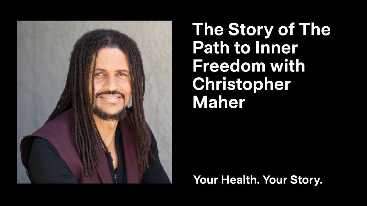 The Story of the Path to Inner Freedom with Christopher Maher