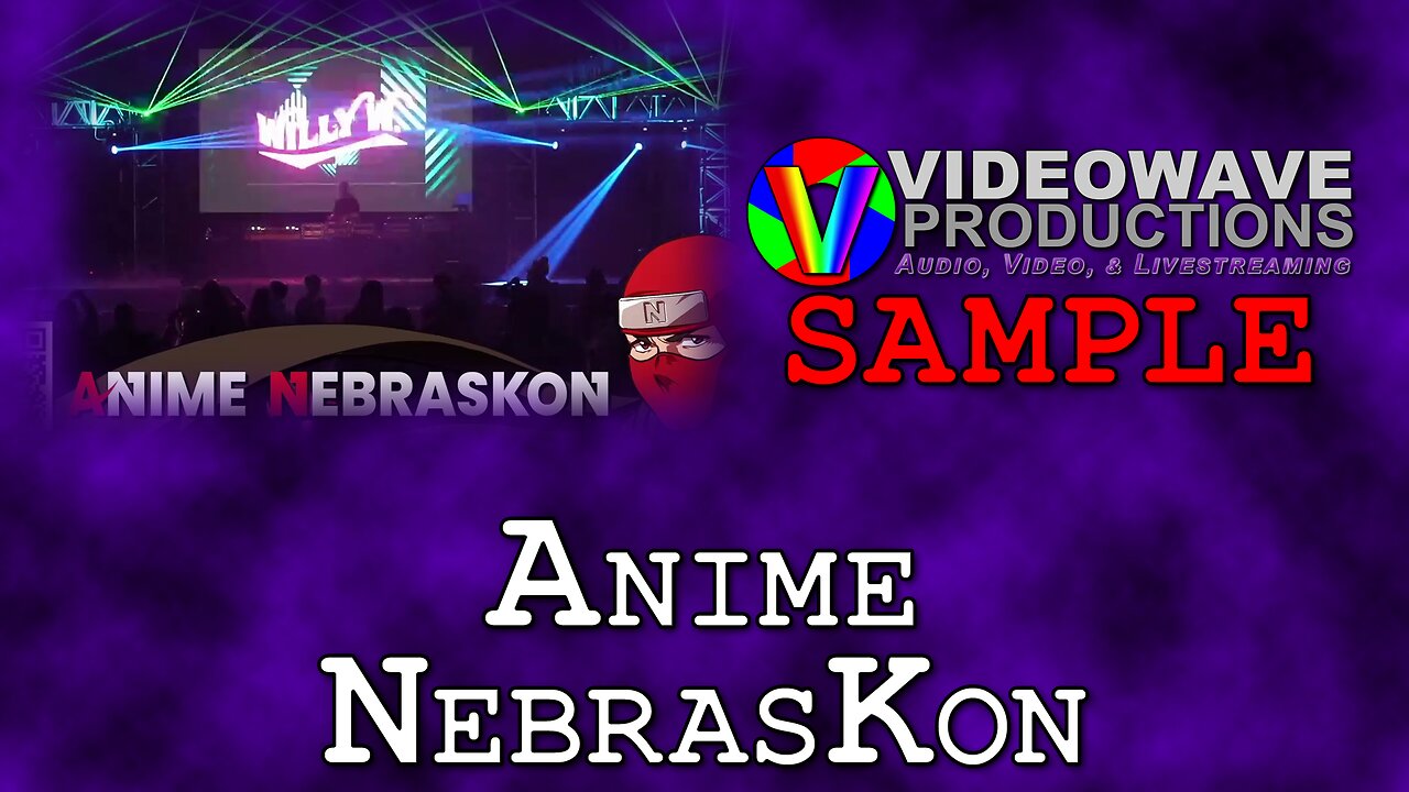 Anime NebrasKon | Videowave Productions SAMPLES