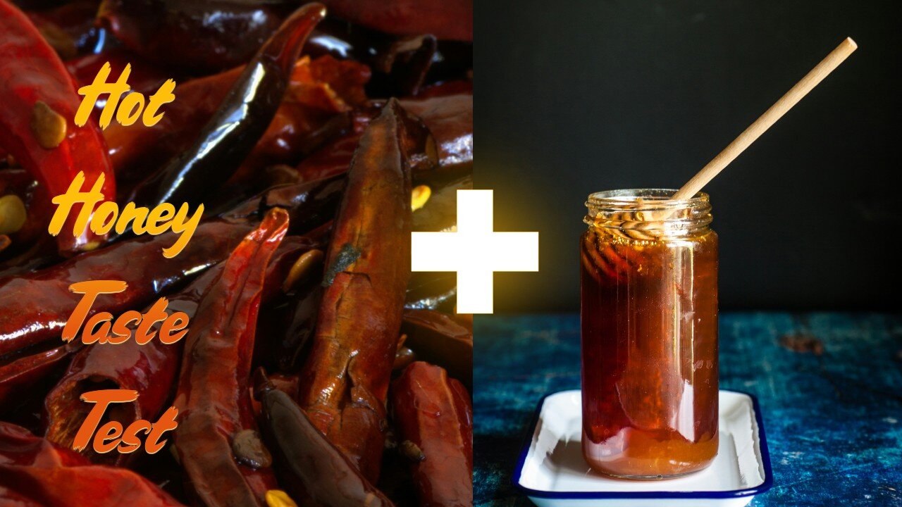 Hot Honey Taste Test