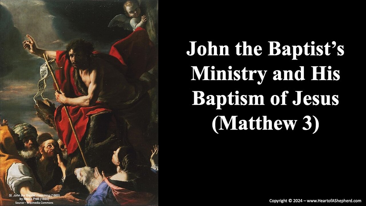 John the Baptist’s Ministry and His Baptism of Jesus (Matthew 3)