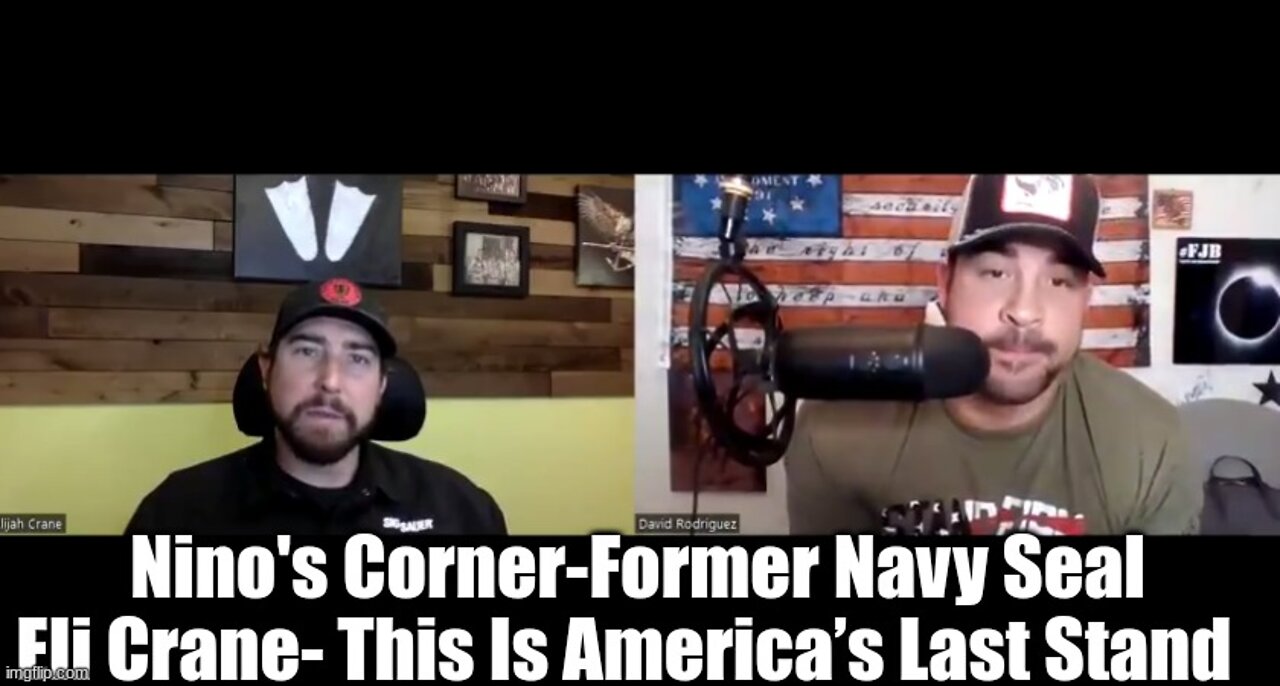 Nino's Corner-Former Navy Seal Eli Crane- This Is America’s Last Stand