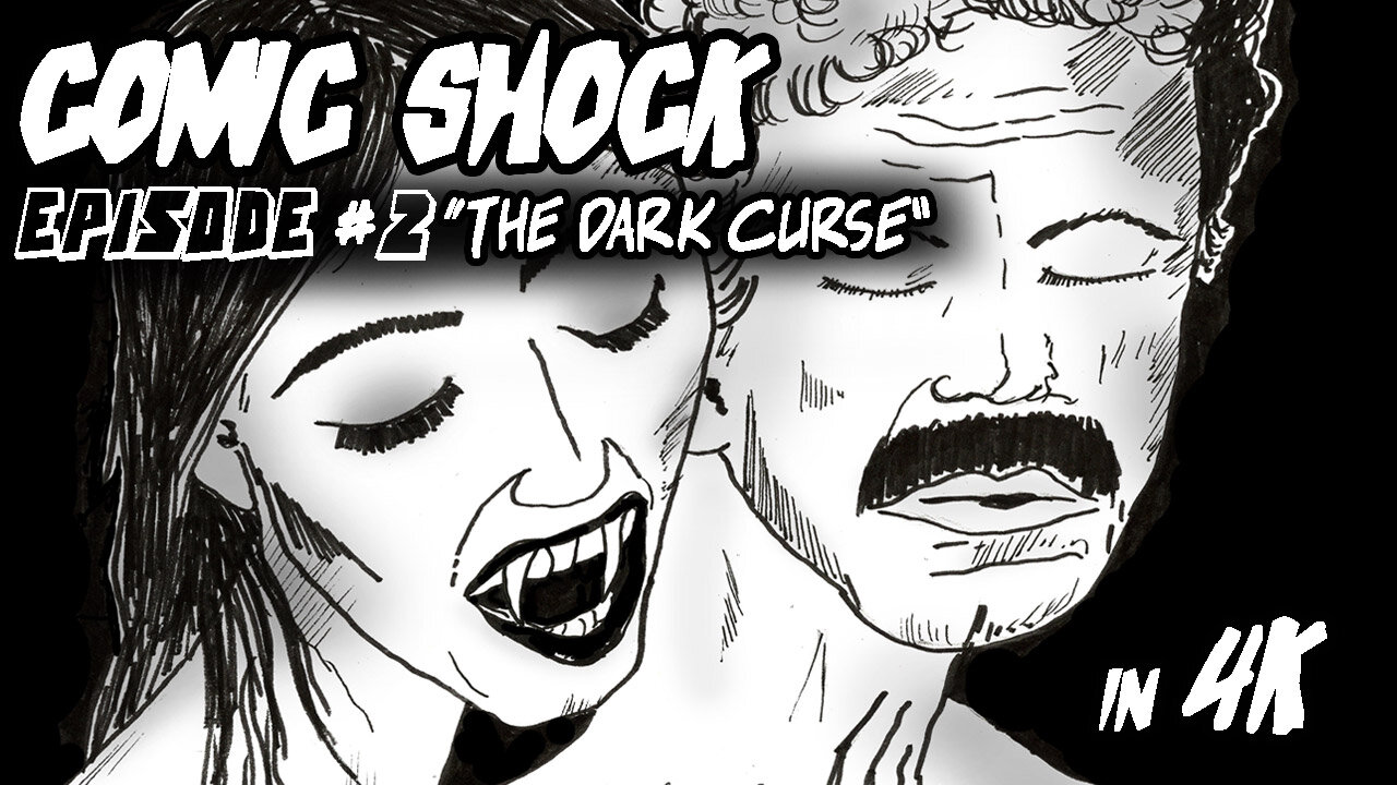 Comic Shock Ep #2 "The Dark Curse" 4K Vampire Motion Comic