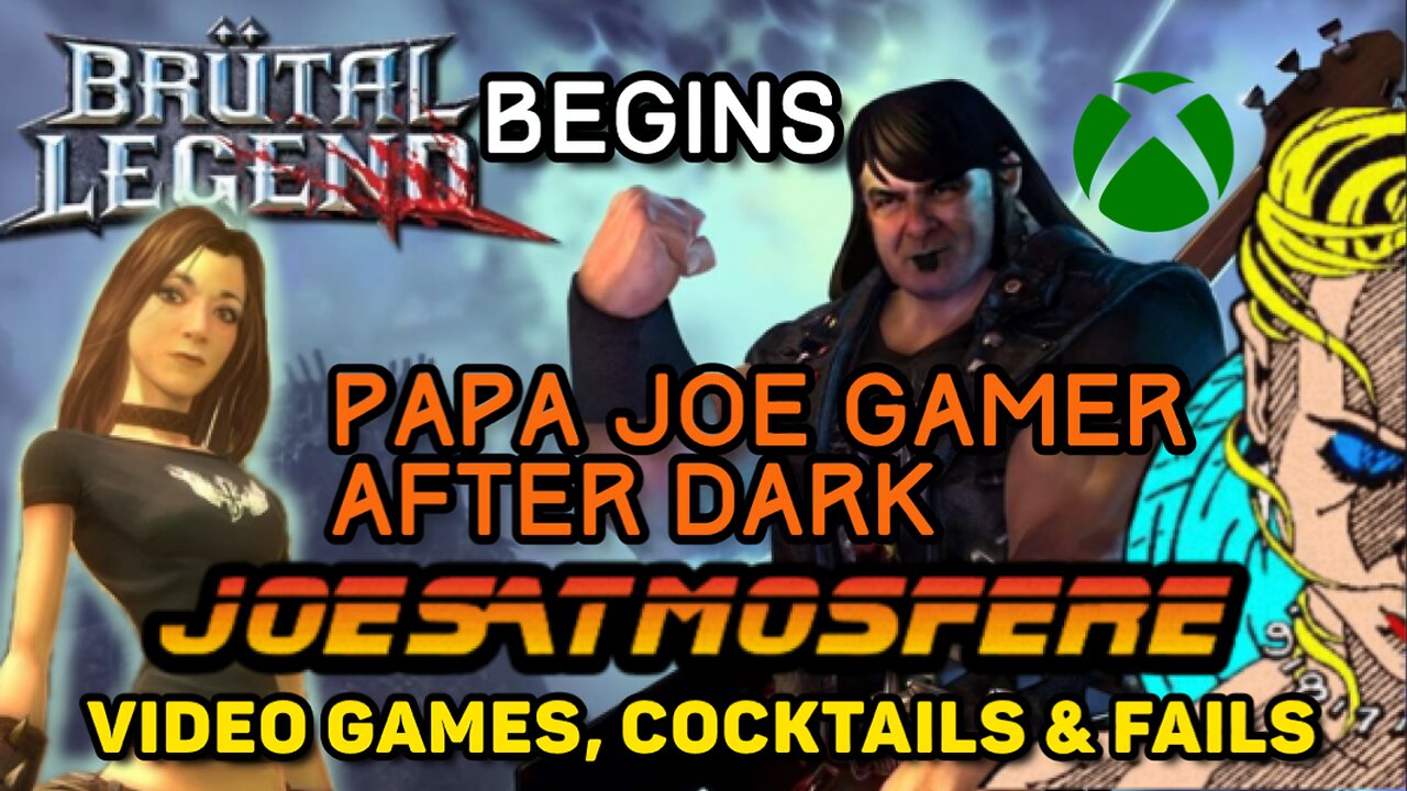 Papa Joe Gamer After Dark: Brutal Legend, Cocktails & Fails!