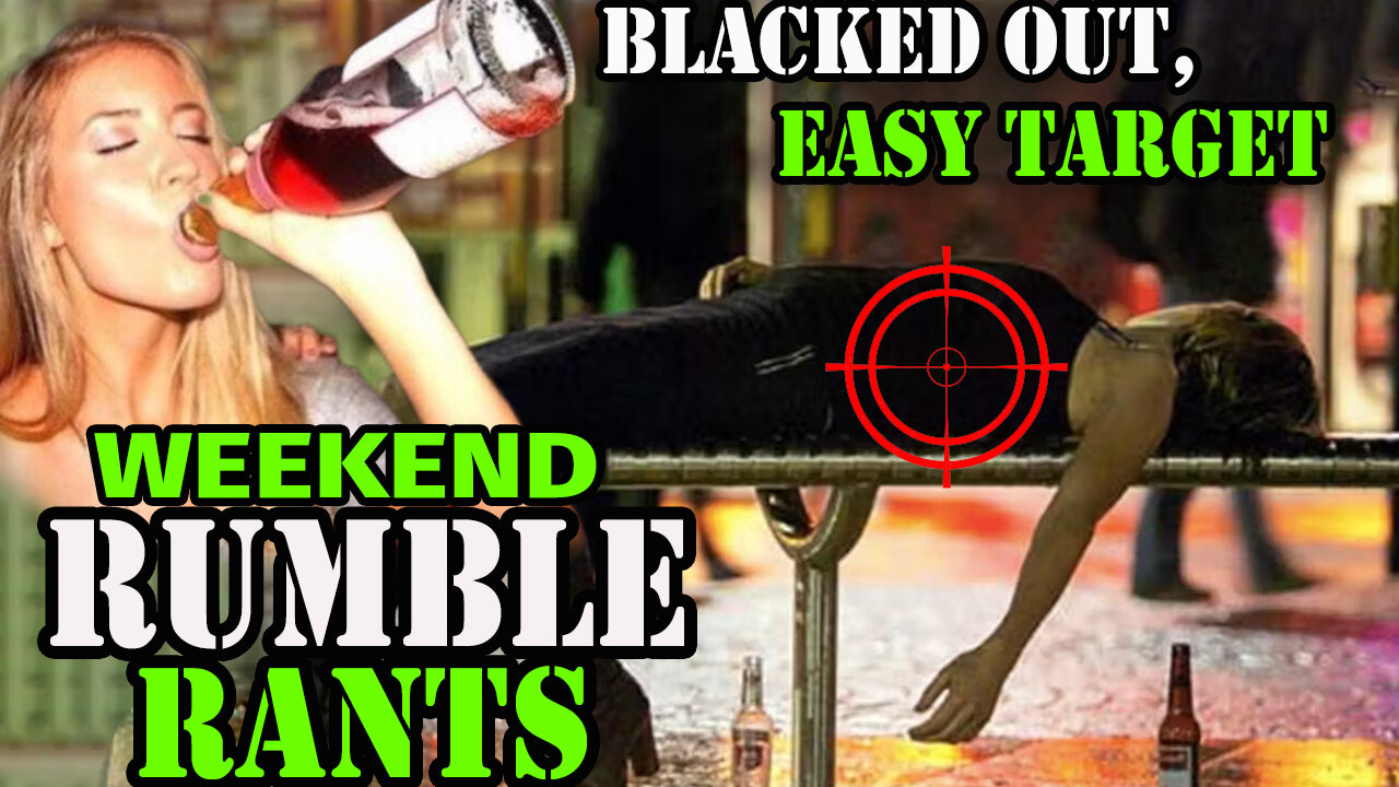 Blacked Out Drunk Makes You An Easy Target!