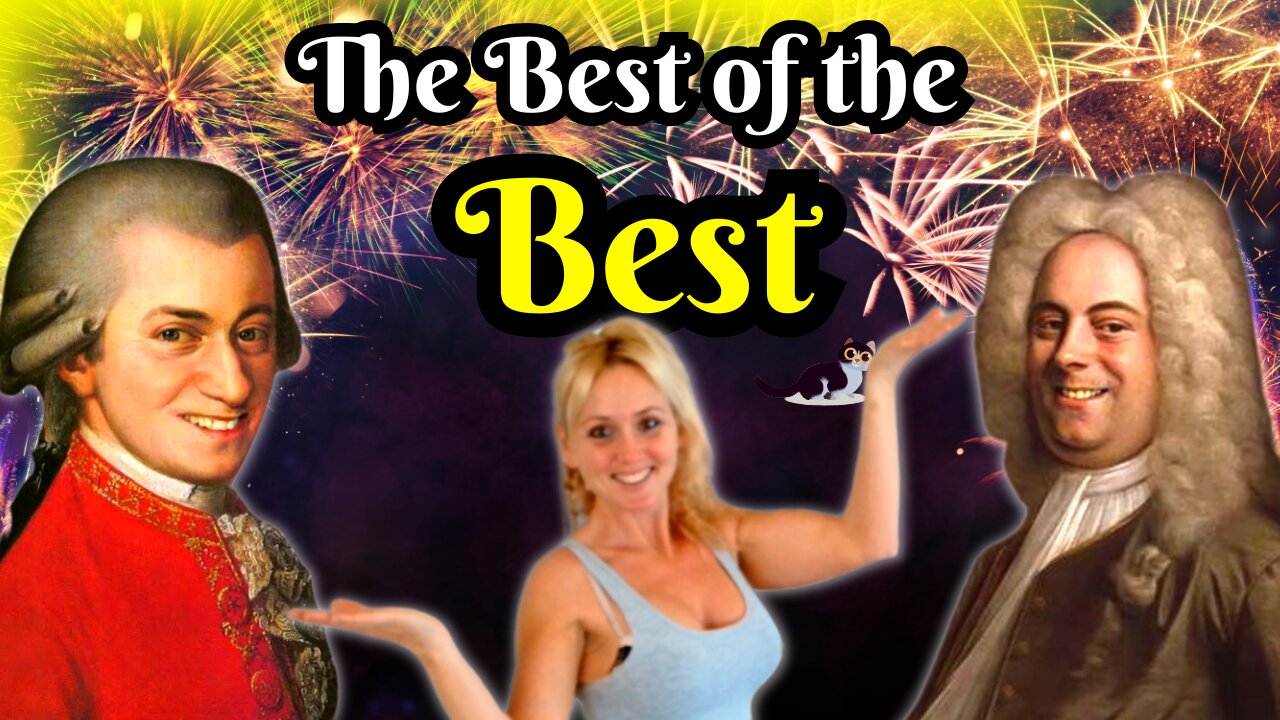 The BEST of the BEST of Classical Music by Mozart, Handel, Tchaikovsky ...