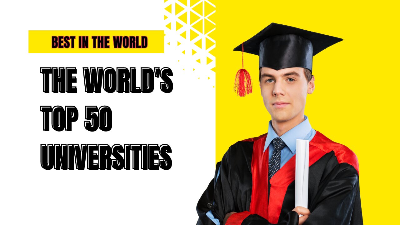 The world's top 100 universities!Part 1(50 to 1)