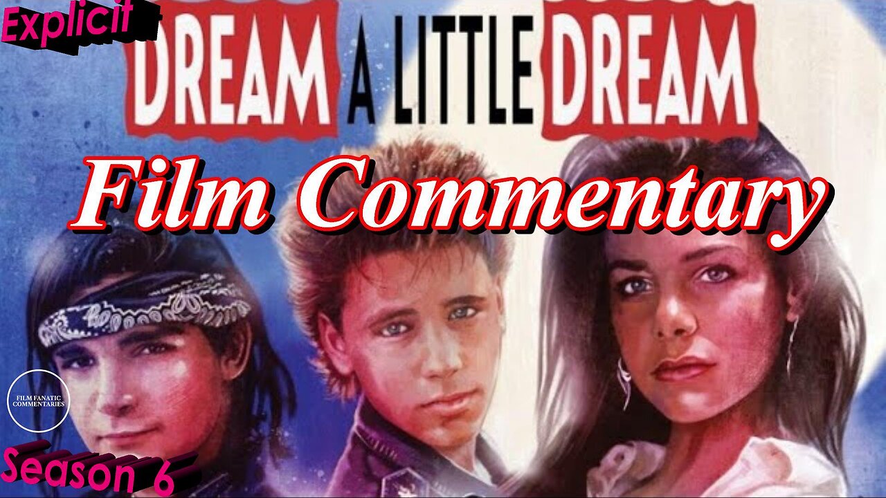 Dream a Little Dream (1989) *FIRST TIME WATCHING* - Film Fanatic Commentary - Season 6