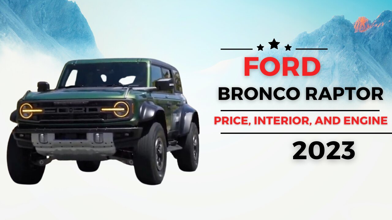 Everything You Want to Know About 2023 Ford Bronco Raptor | Price ...