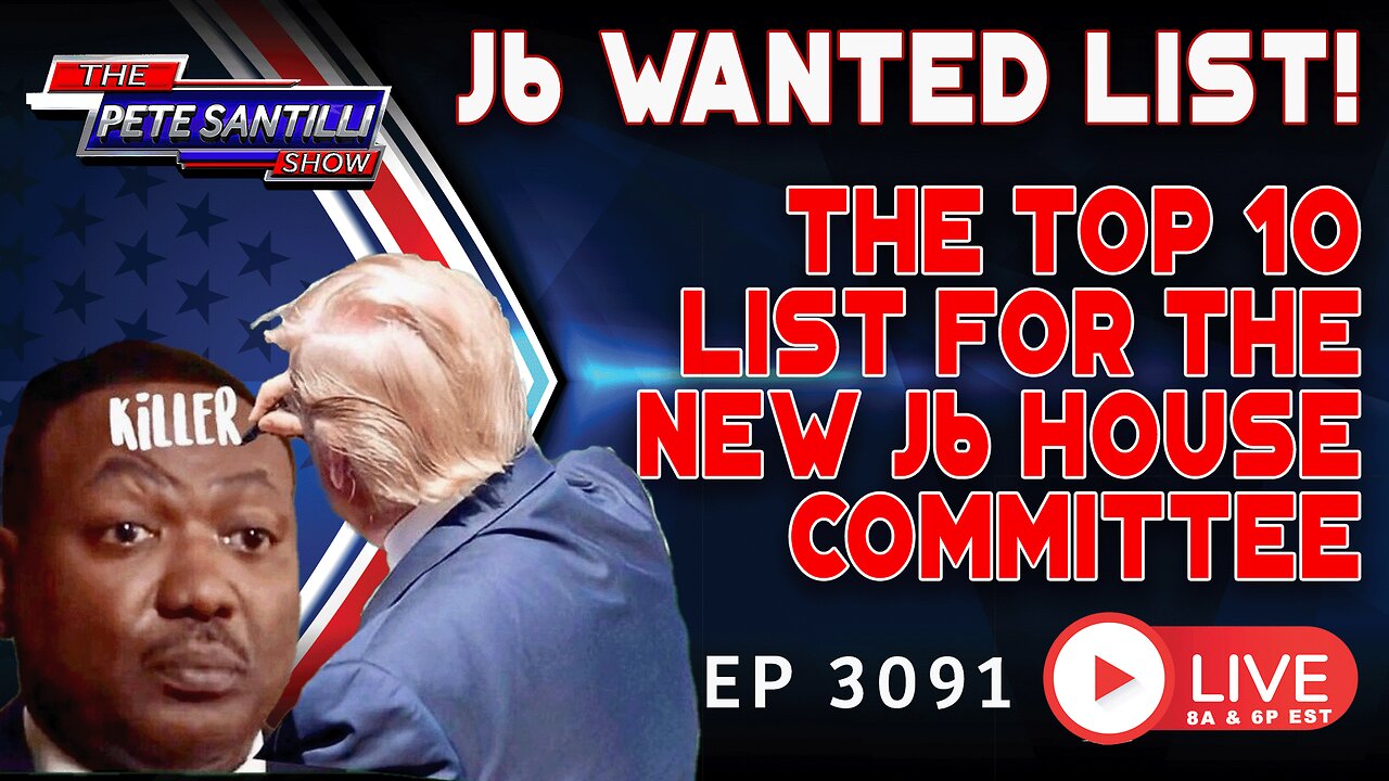J6 WANTED LIST! The Top 10 List for the New J6 House Committee | EP ...