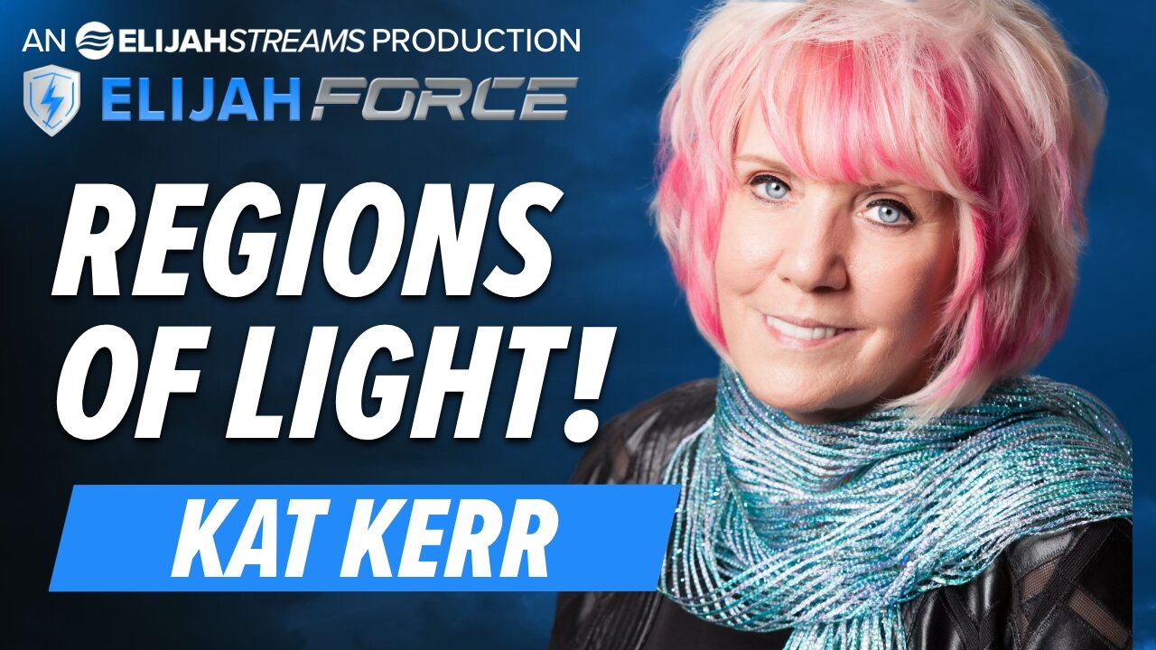 KAT KERR: REGIONS OF LIGHT!