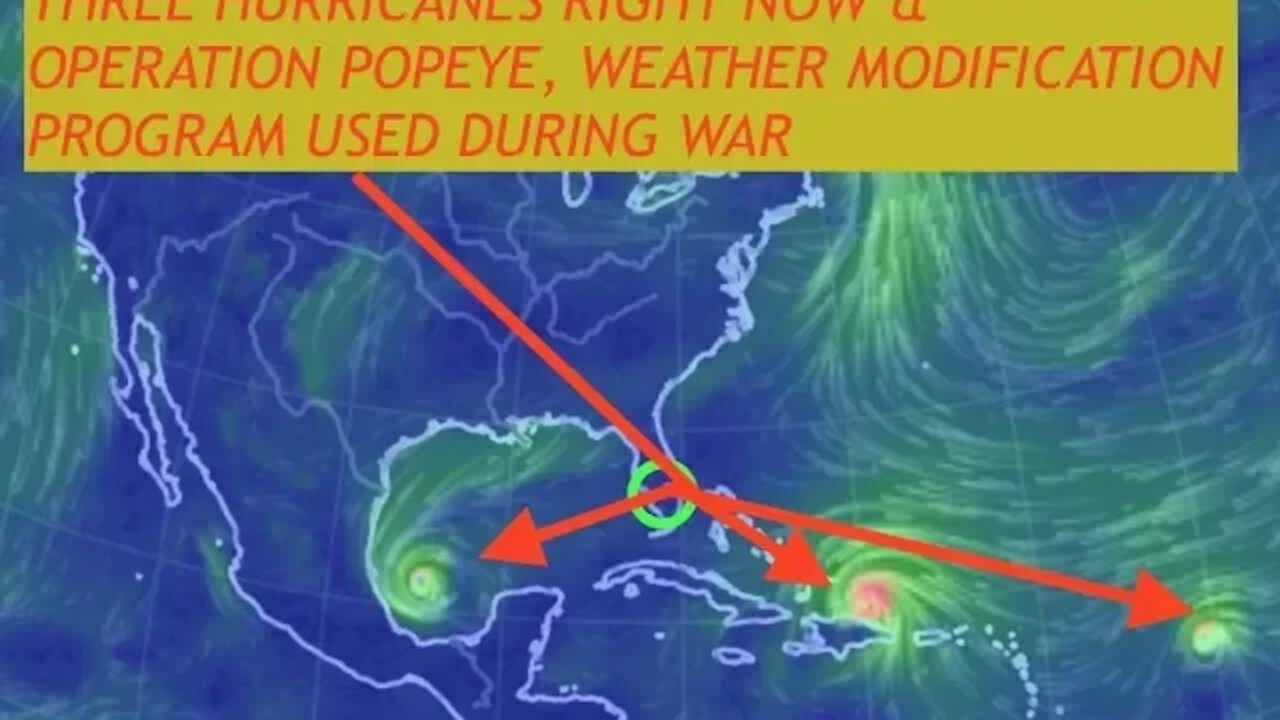 Three Hurricanes Right Now & Project Popeye, Weather Modification ...
