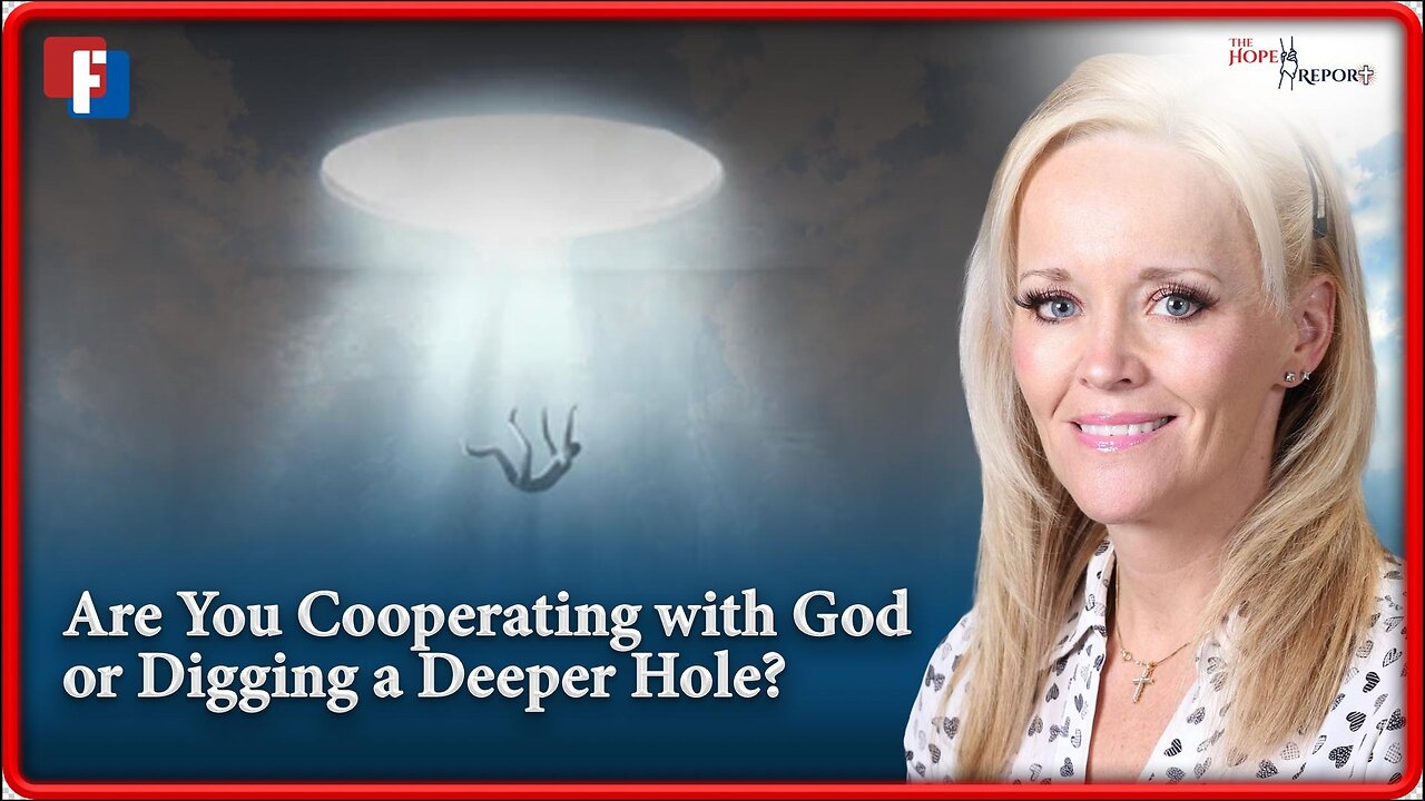 The Hope Report With Melissa Huray - Are You Cooperating With God or ...