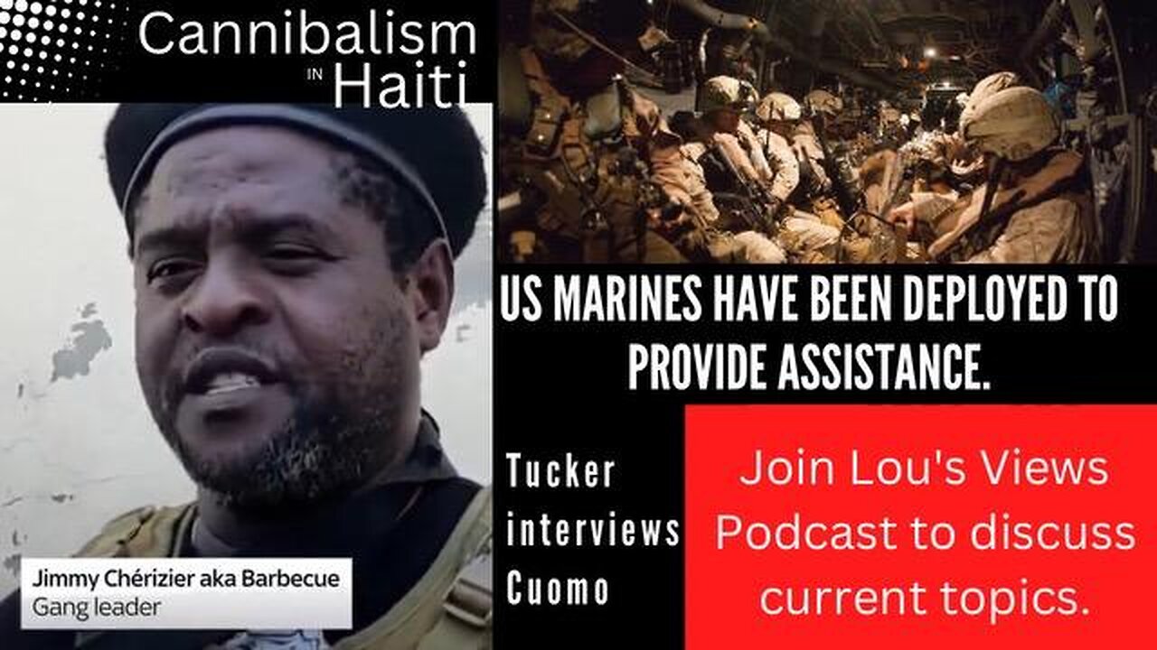 #63 - Cannibalistic Gang In Haiti, Marines Sent To Haiti, & Tucker ...