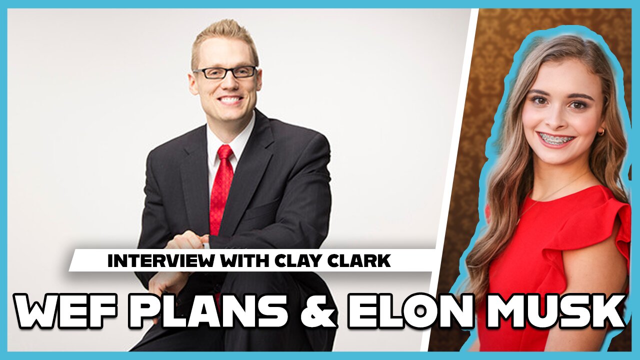 Hannah Faulkner and Clay Clark | Elon Musk, World Economic Forum Plans ...