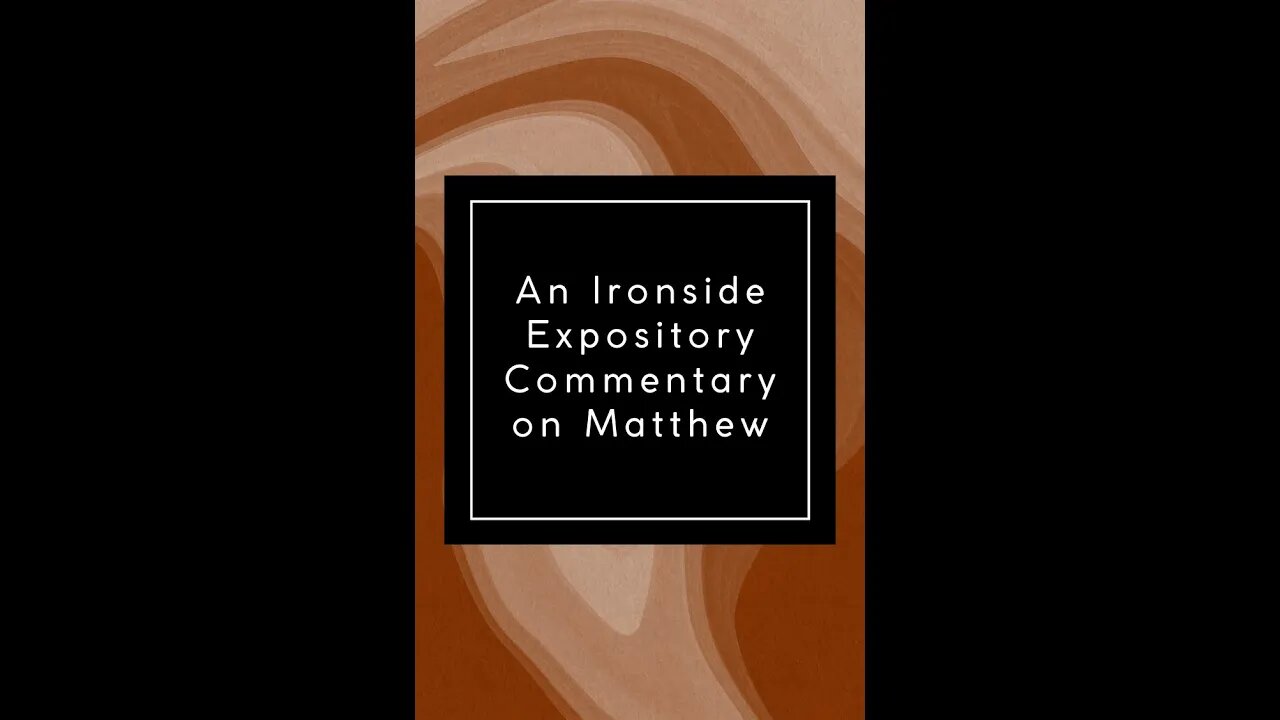 Commentary on Matthew by H A Ironside, Chapter 3 The Forerunner and the ...