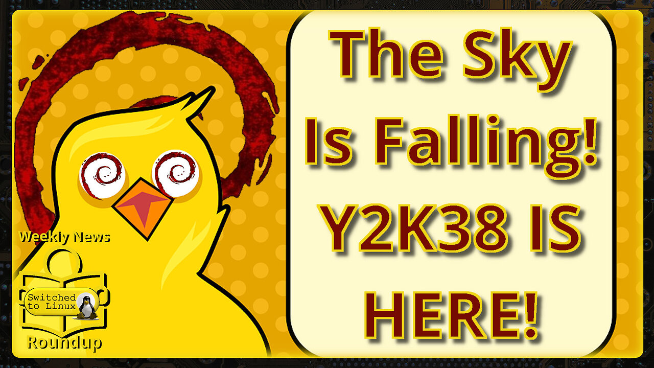Chicken Little Announces Y2K38 | Debian Tackling Next Date Disaster ...