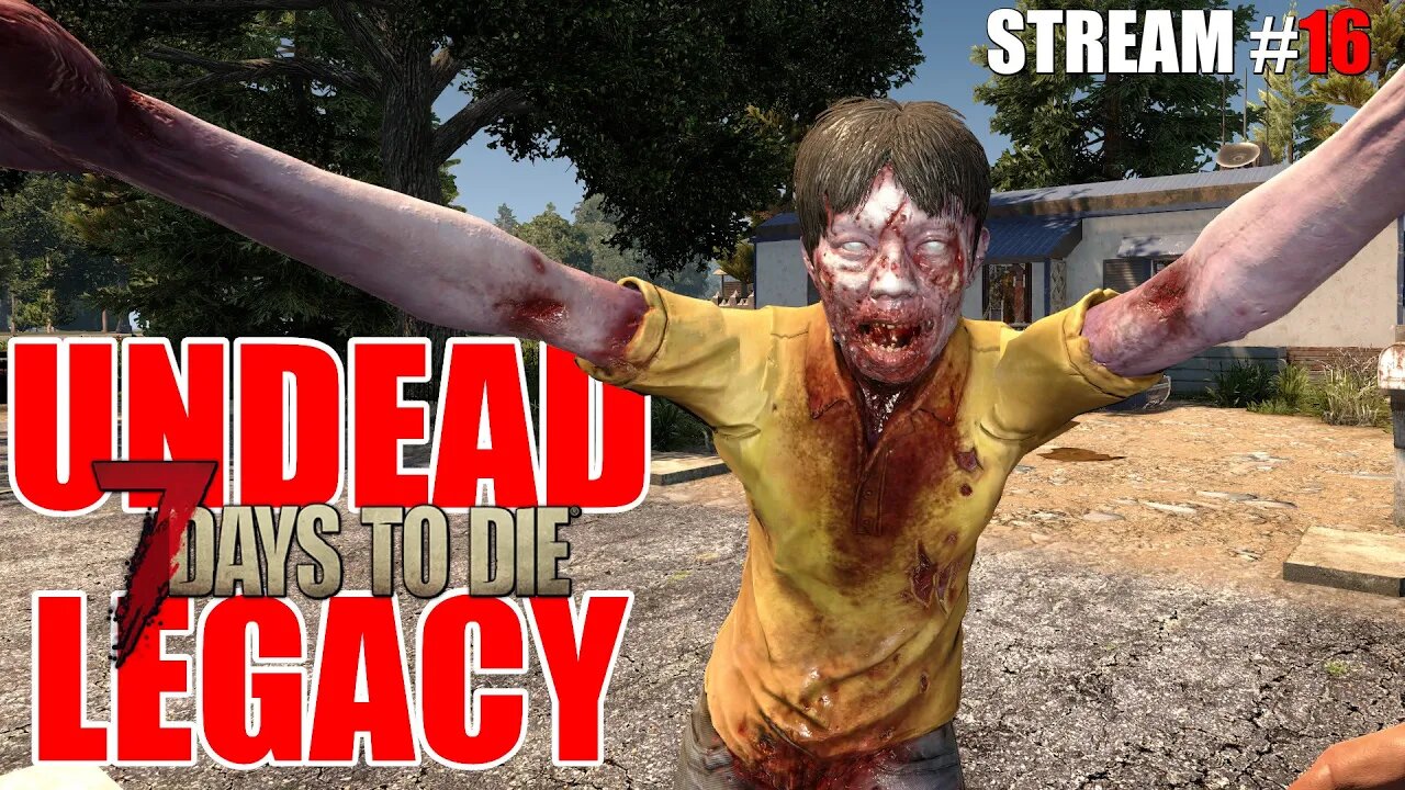 Horde of the Undead | Undead Legacy Mod | 7 Days to Die A20 | Ep 16 # ...