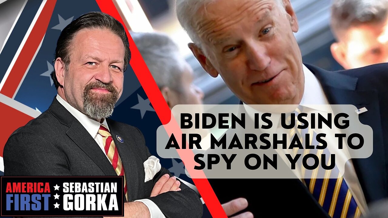 Biden is using Air Marshals to spy on you. Sonya LaBosco with Sebastian ...