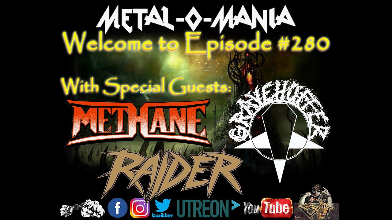 #280 - Metal-O-Mania - 3-4-2023 - Special Guests - Methane - Raider ...