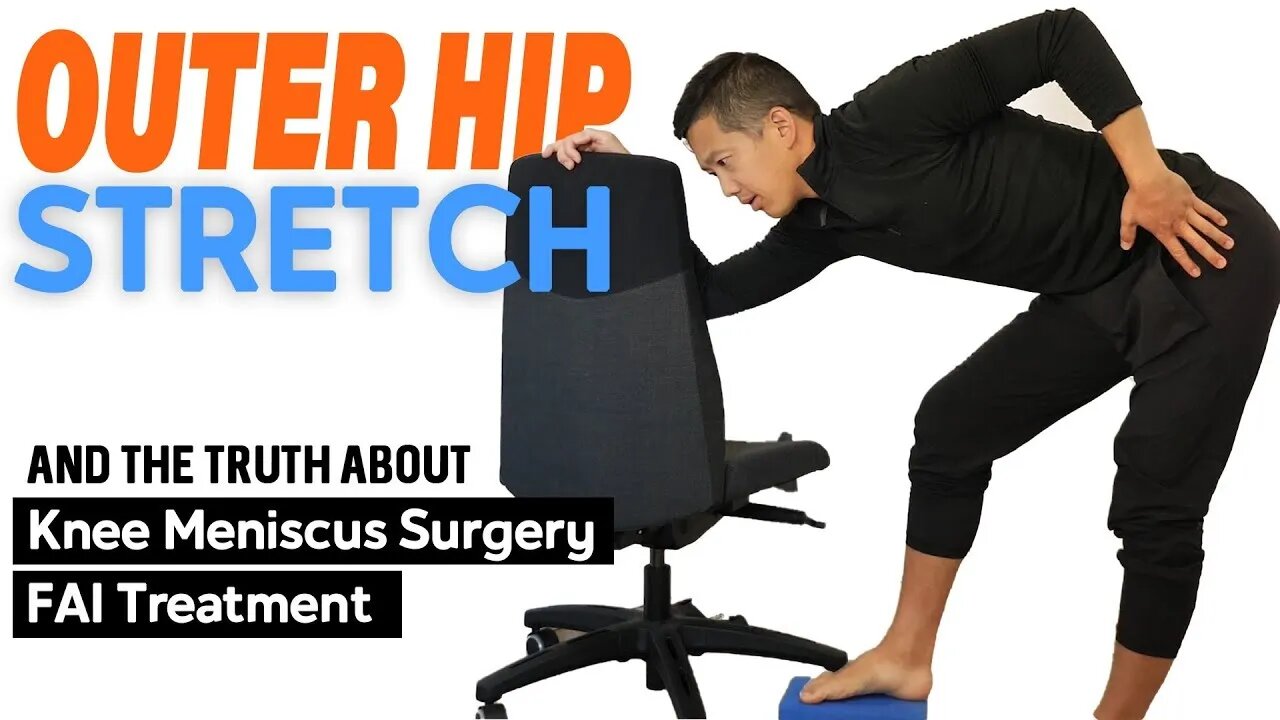 Stiff outer hip stretch, bloodletting, knee meniscus and hip ...