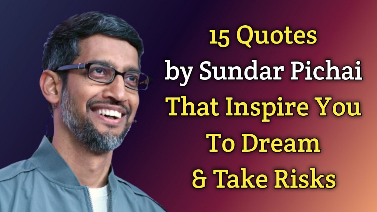 15 Quotes by Sundar Pichai || Sundar Pichai Motivational Quotes ...