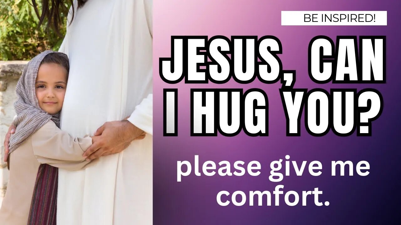 Finding Comfort in Prayer: 'Jesus, Can I Hug You? | Love | Prayer ...