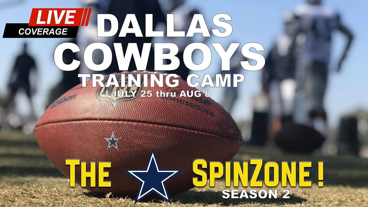 The Spin Zone - Season 2 - Episode 3 - Dallas Cowboy Training Camp