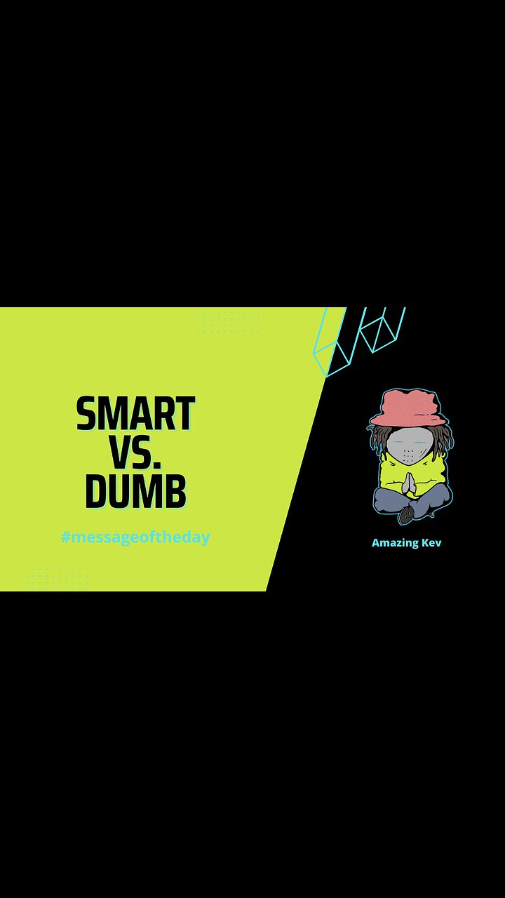 Smart Vs. Dumb #messageoftheday 20230224