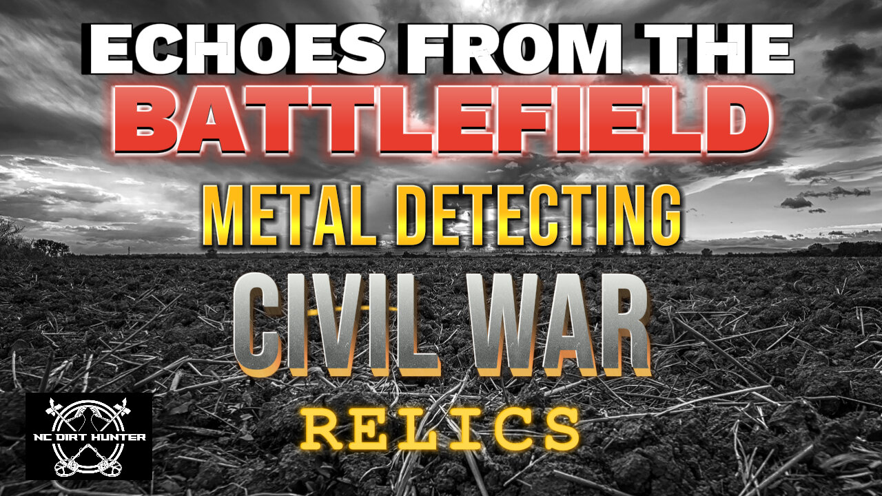 Echoes from the Battlefield, Metal Detecting CIVIL WAR Relics. BIG ...