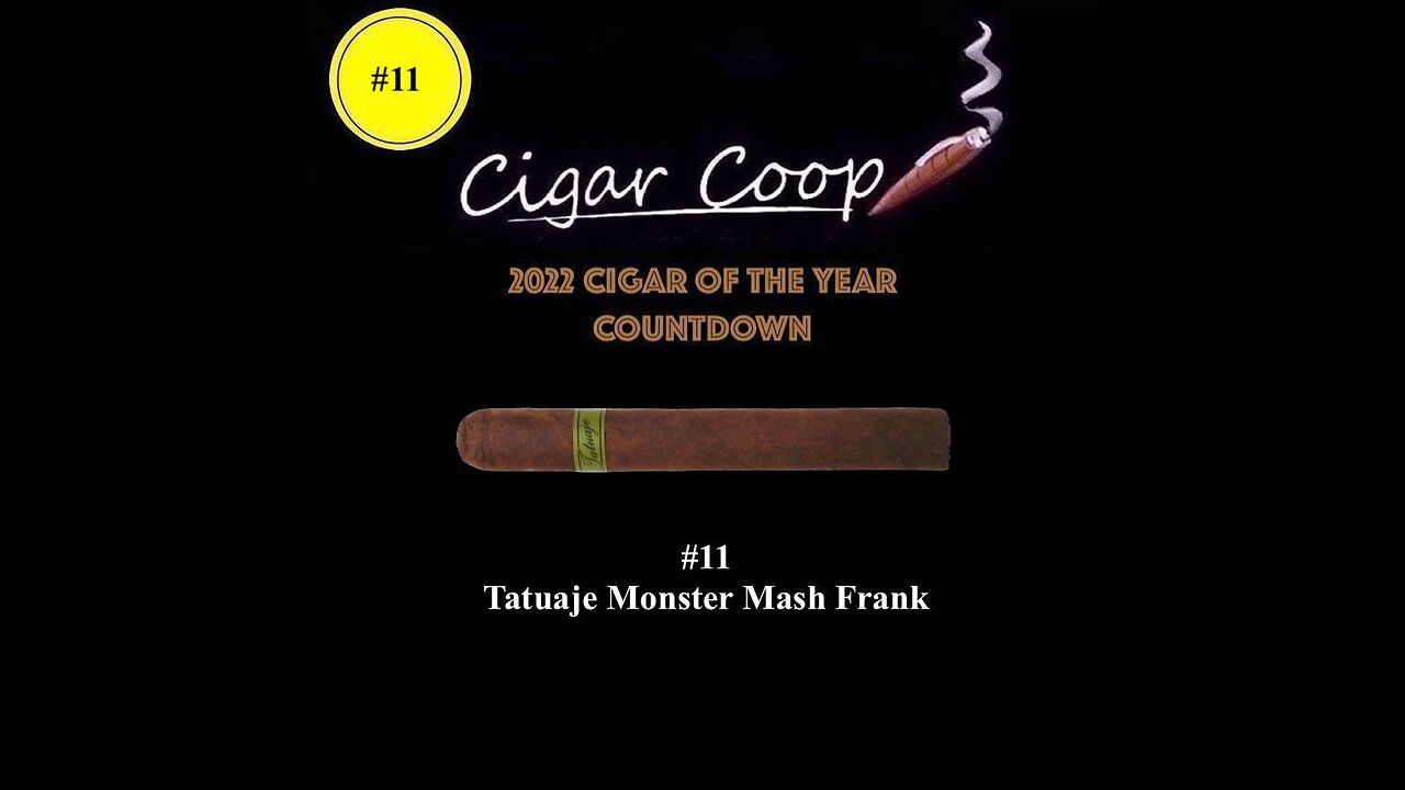 2022 Cigar of the Year Countdown (Coop’s List): #11: Tatuaje Monster ...