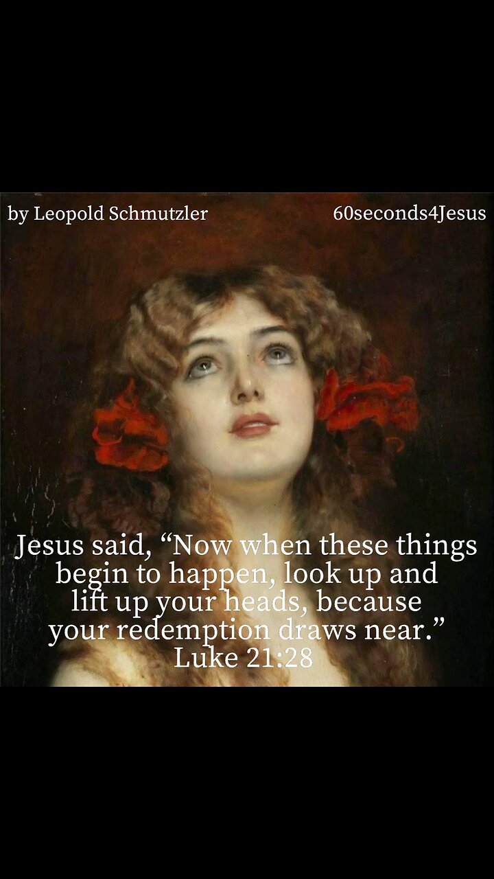 When these things begin to happen, look up and lift up your heads ...