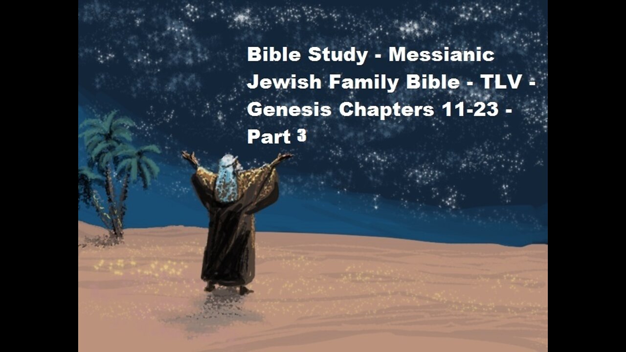 Bible Study - Messianic Jewish Family Bible - TLV - Genesis Chapters 11 ...