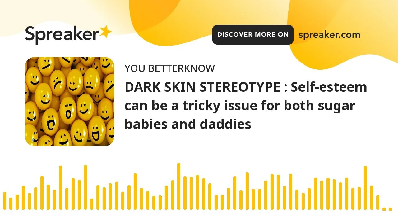 DARK SKIN STEREOTYPE : Self-esteem can be a tricky issue for both sugar ...