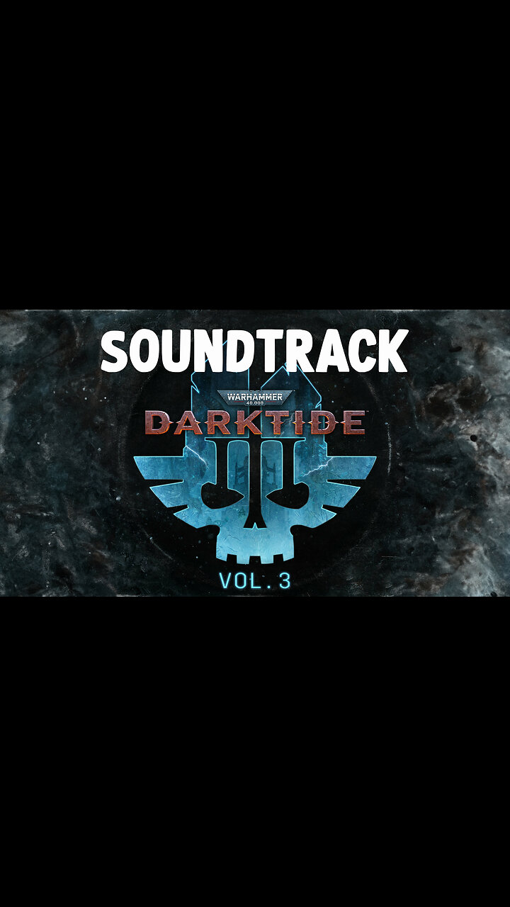 Warhammer 40,000 Darktide Vol. 3 (Original Soundtrack) w/Timestamps