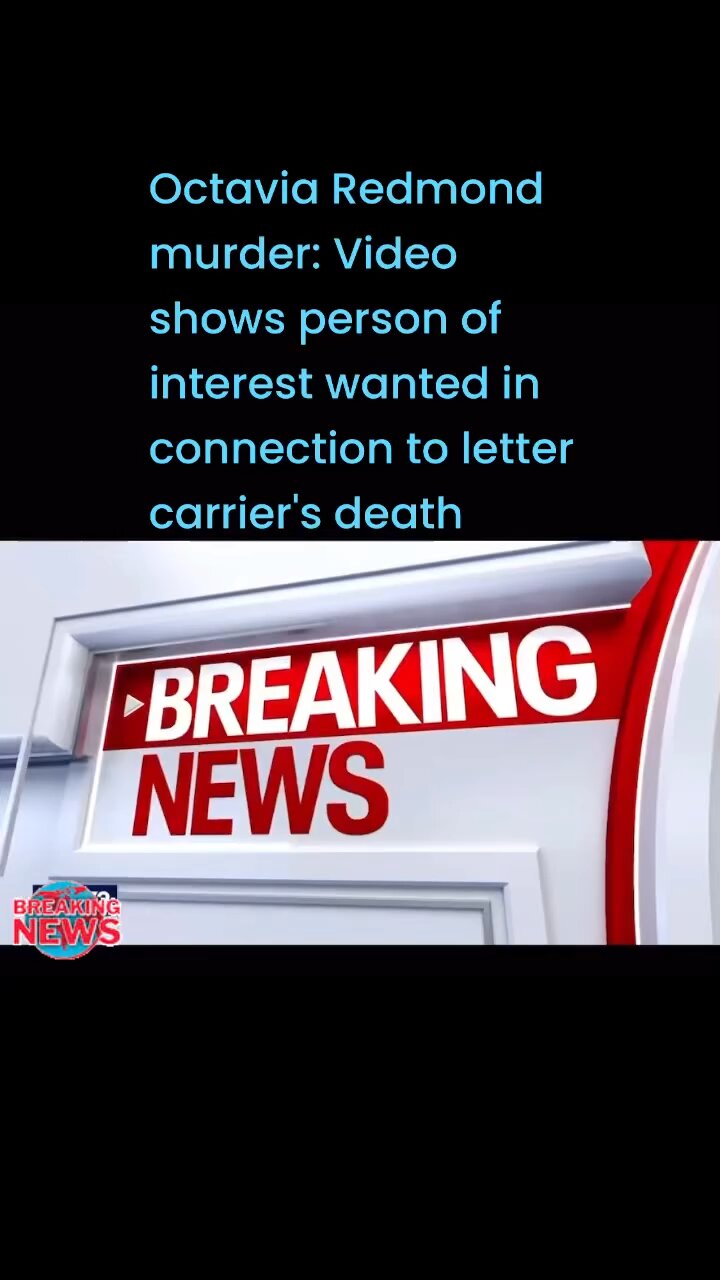 Octavia Redmond murder: Video shows person of interest wanted in ...