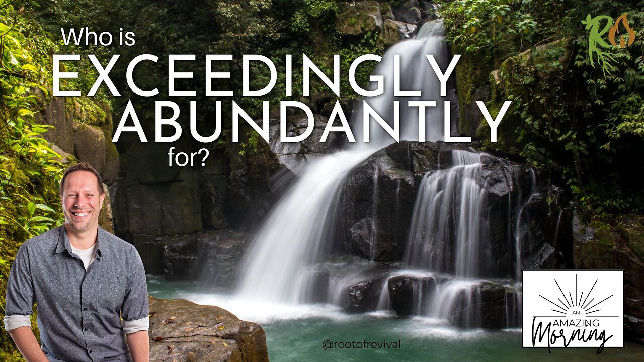 Exceedingly, Abundantly Week - Who is it for? - An AMAZING Morning with ...