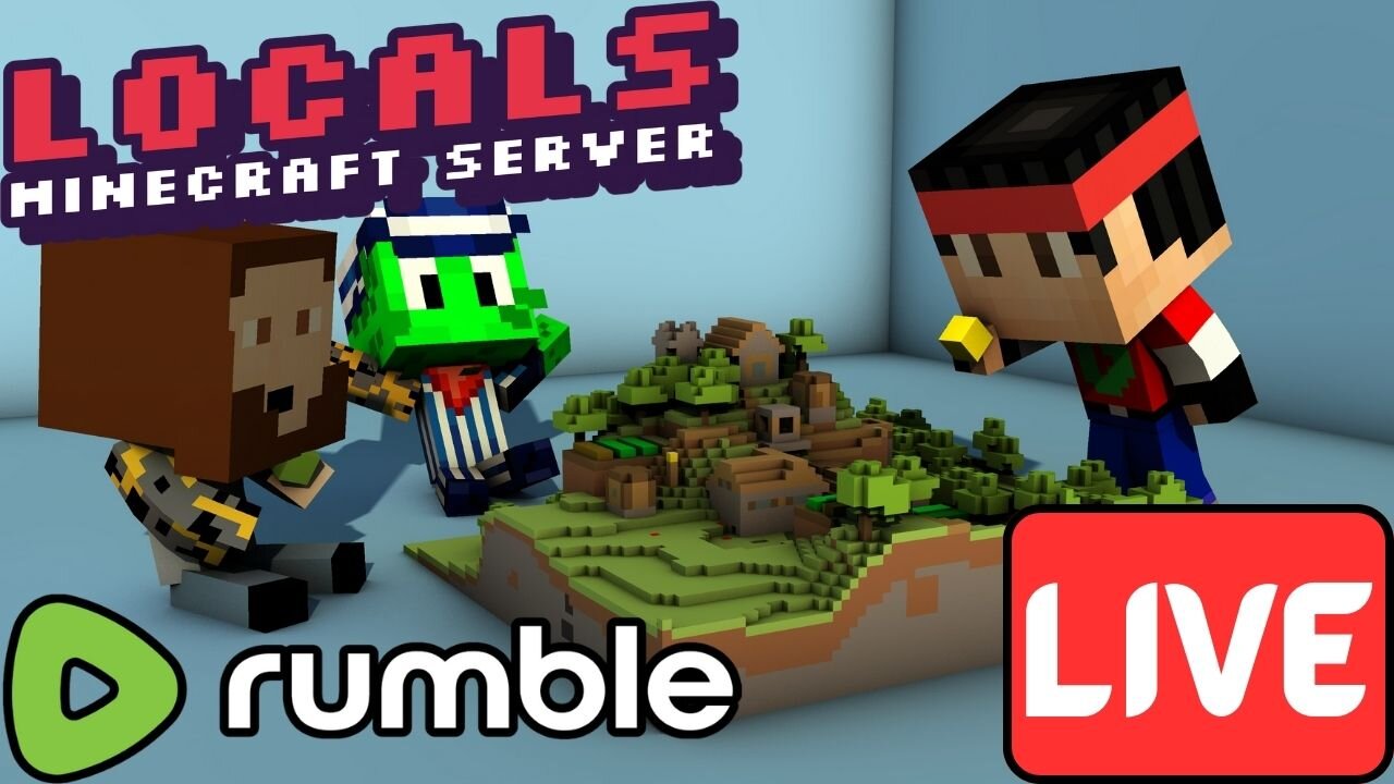 LIVE Replay - Back on Minecraft Locals!!! #RumbleTakeover