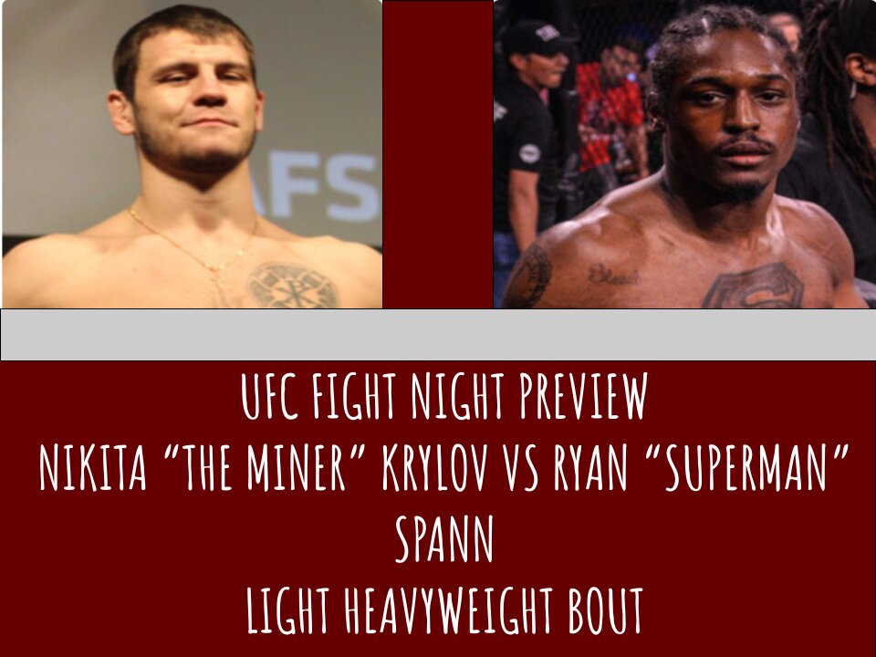 NIKITA “THE MINER” KRYLOV VS RYAN “SUPERMAN” SPANN UFC FIGHT NIGHT ...