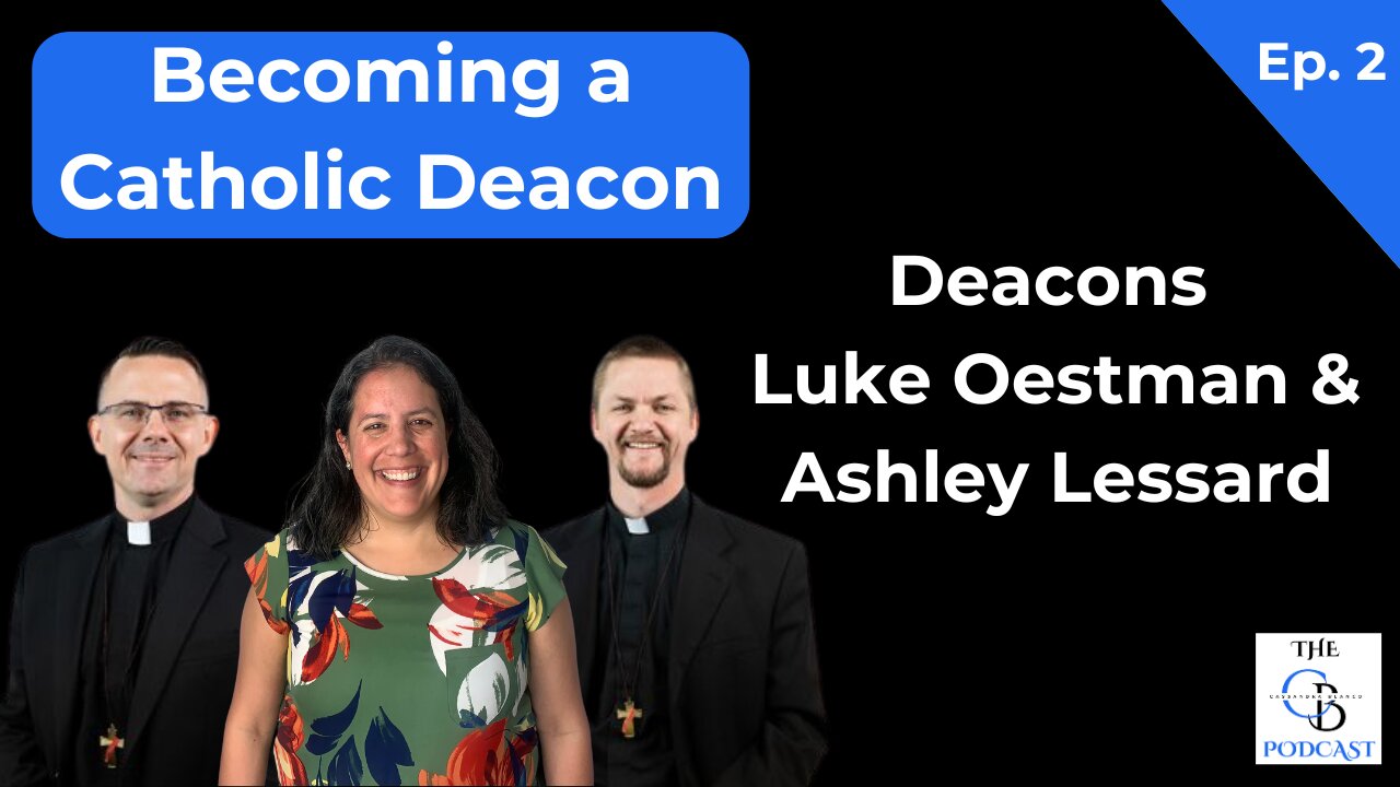 Becoming a Catholic Deacon with Deacons Luke Oestman & Ashley Lesser ...