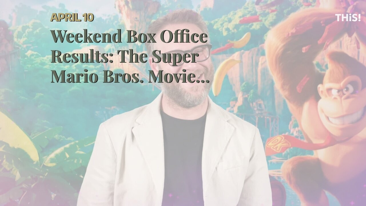 Weekend Box Office Results: The Super Mario Bros. Movie Powers Up for ...